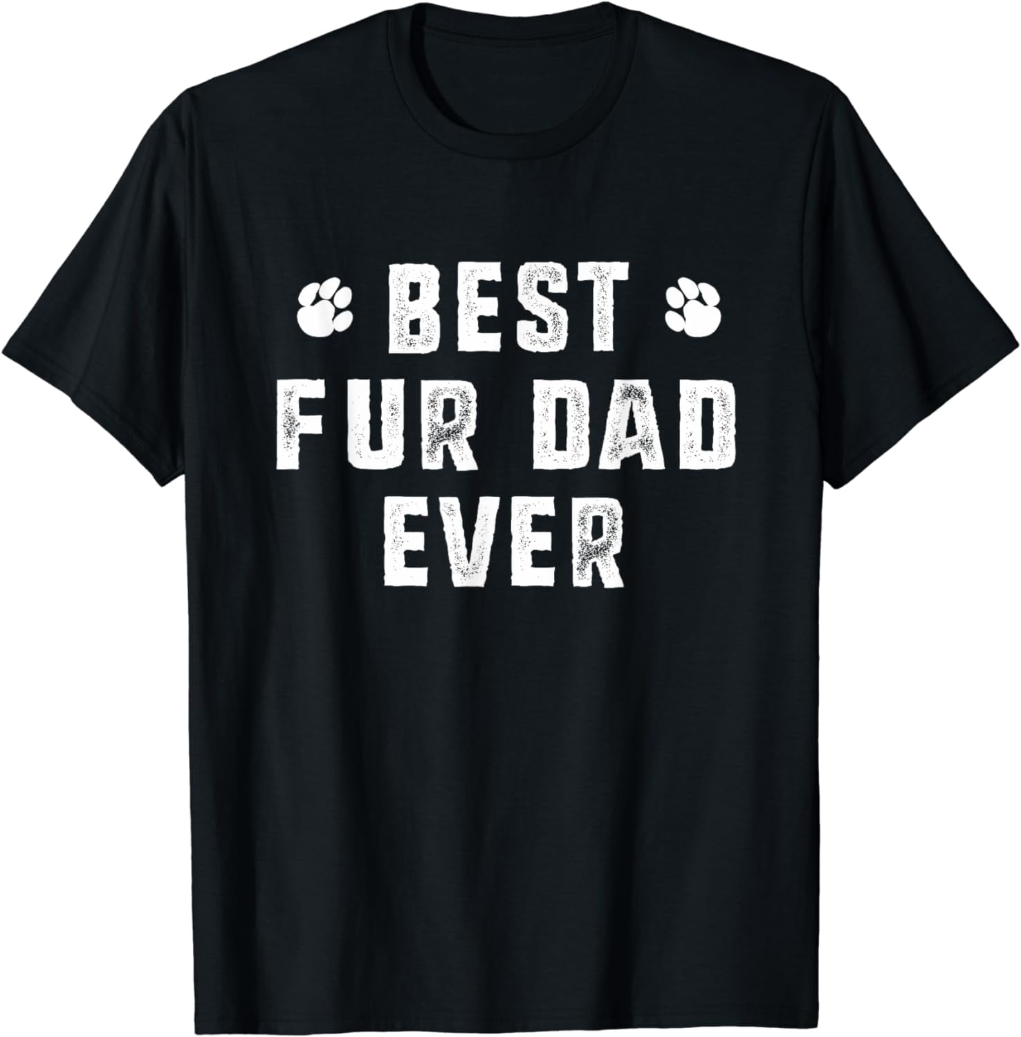 Best Fur Dad Ever Funny Sayings Novelty Men T-shirt - Walmart.com