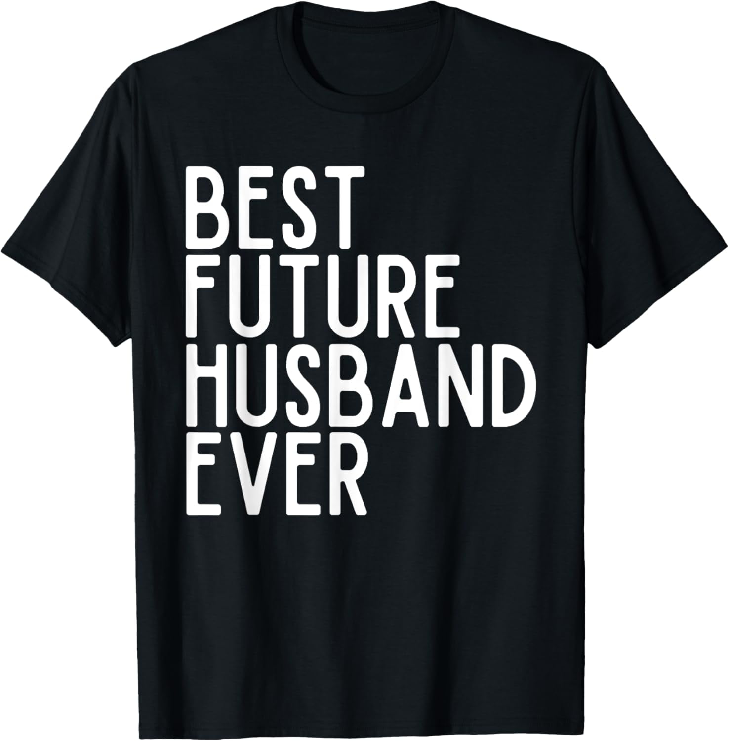 Best Future Husband Ever Best Future Wife Ever Bride & Groom T-Shirt ...