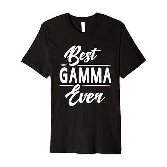 Best Gamma Ever Grandma Mother's Day Gifts Women's T-shirt, Unisex T ...