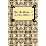 Best Ghost Stories of Algernon Blackwood (Paperback) - Walmart.com