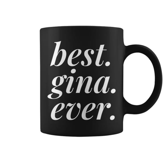 Best Gina Ever Name Personalized Woman Girl Bff Friend Coffee Mugs ...