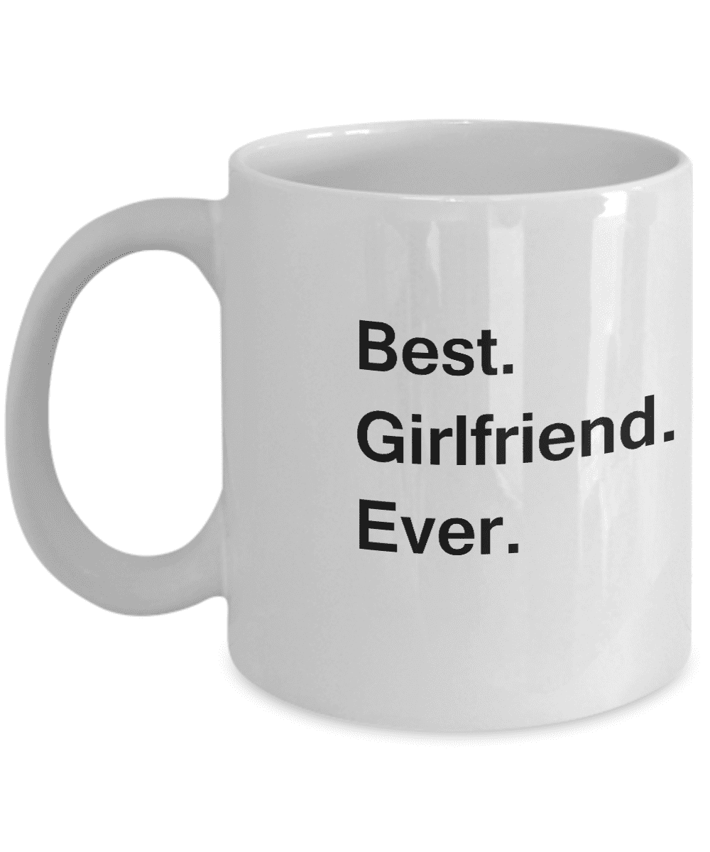 Best Girlfriend Ever Coffee Mugs - Funny Valentine Coffee Mugs ...
