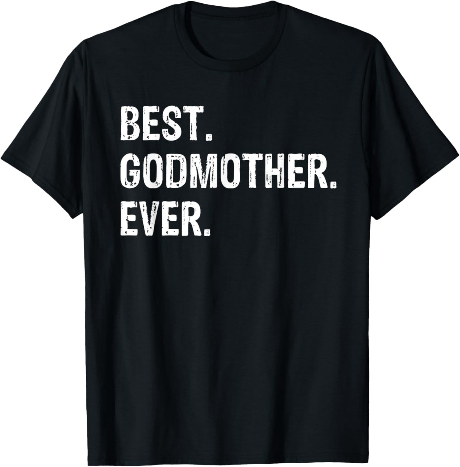 Best Godmother Ever Godmom God Mother Women Saying Quotes T-Shirt ...
