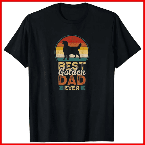 Best Golden Dad Ever Father Day Golden Retriever Daddy Slogan Unisex T ...