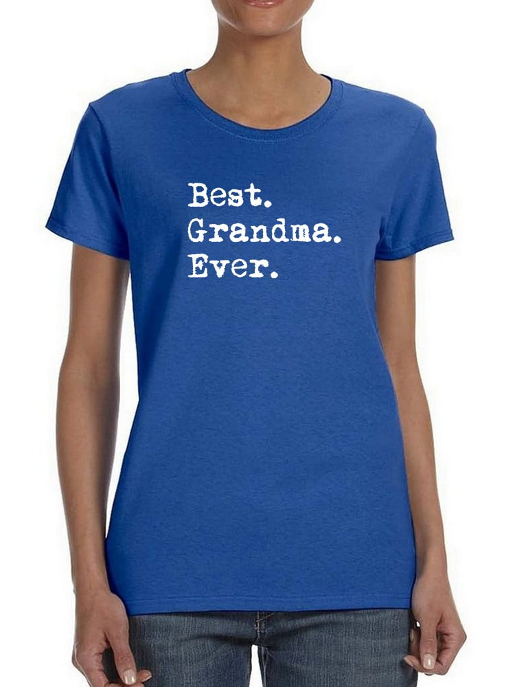 Best Grandma Ever Women Royal Blue T-Shirt, Female Large - Walmart.com