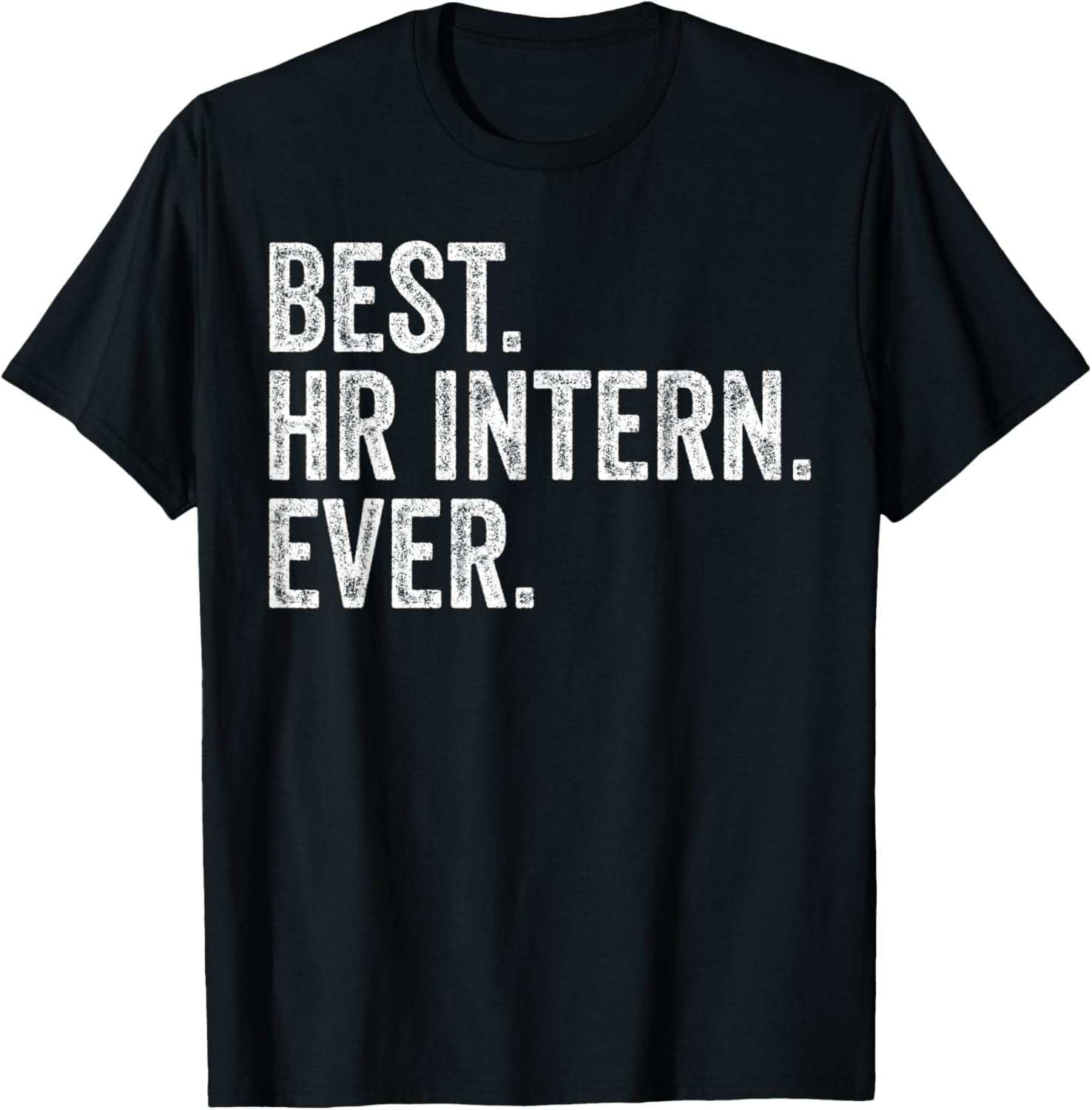 Best HR Intern Ever Human Resources Interns Funny T-Shirt men and women ...