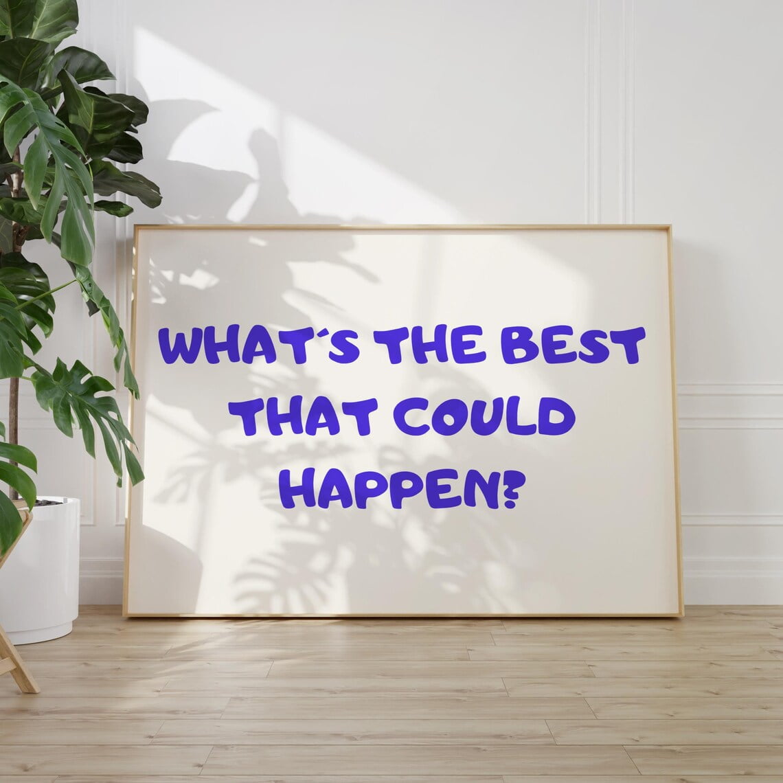 What'S The Best That Could Happen? Poster - Uplifting Quote Art - Daily ...
