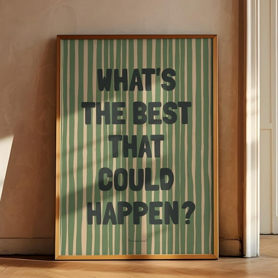 What'S The Best That Could Happen Print - Uplifting Quote Inspirational ...