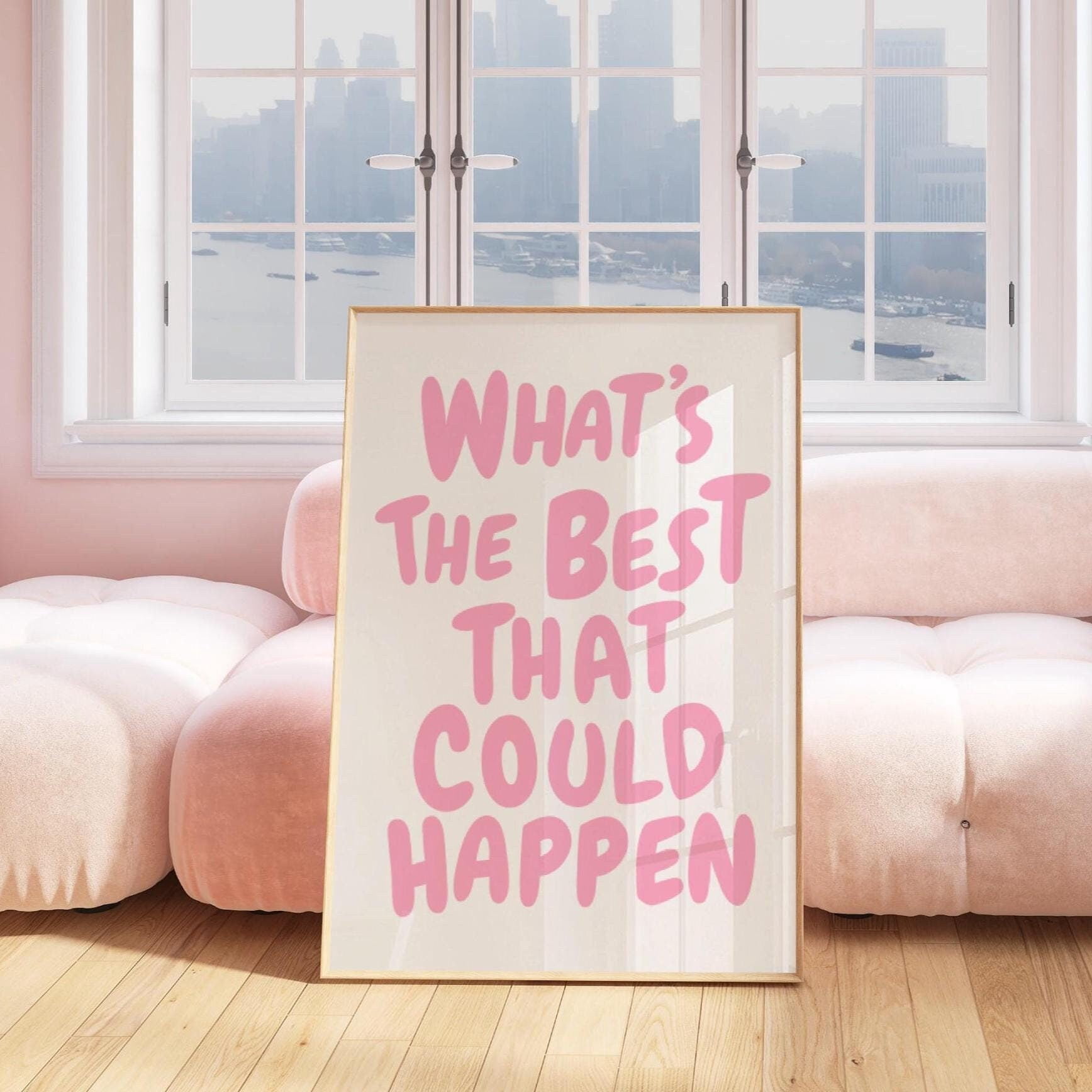 What'S The Best That Could Happen Quote Poster Uplifting Quote Art ...
