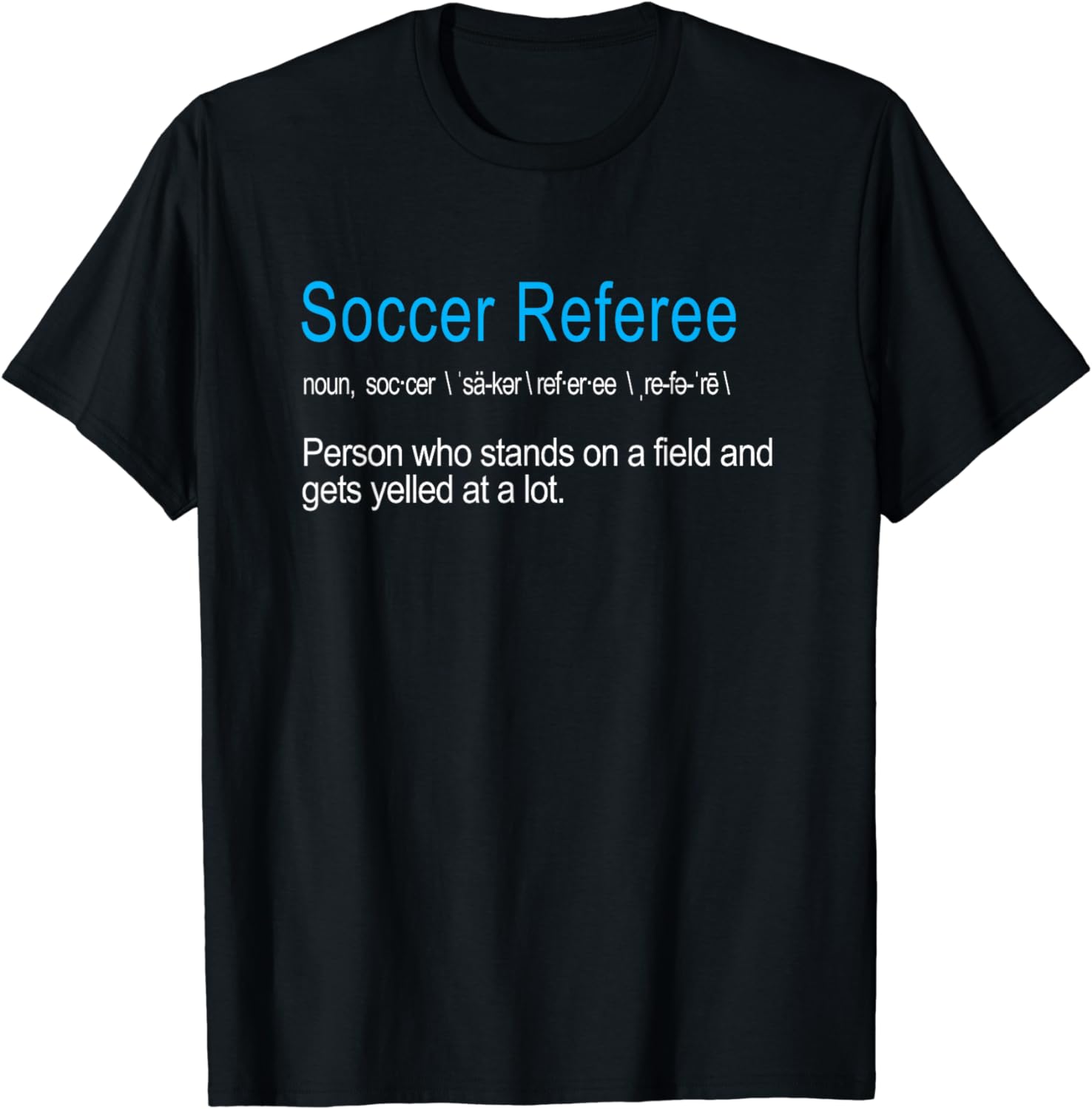 Best Hilarious Soccer Referee Definition Funny Gift T-Shirt - Walmart.com