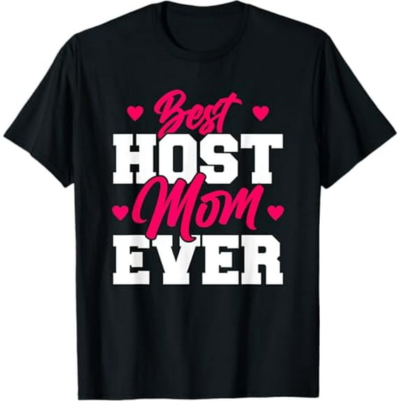 Best Host Mom Ever Exchange Student Funny Host Mom T-Shirt - Walmart.com