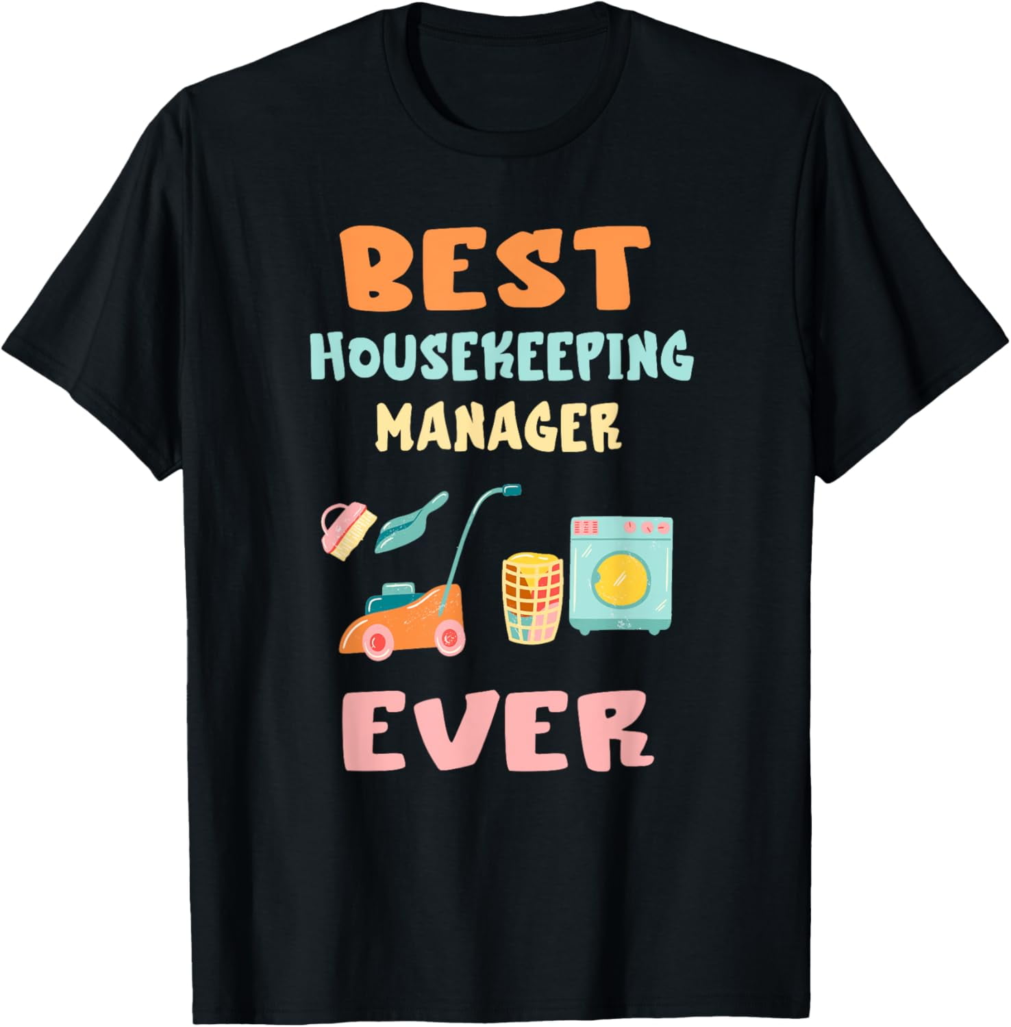 Best Housekeeping Manager Ever Home Cleaning Staff Lady T-Shirt ...