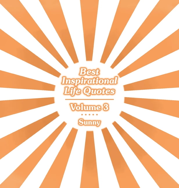 Best Inspirational Life Quotes: Volume 3, (Hardcover) - Walmart.com