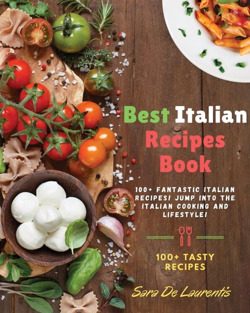 Best Italian Recipes Book : 100+ fantastic Italian Recipes! JUMP into ...