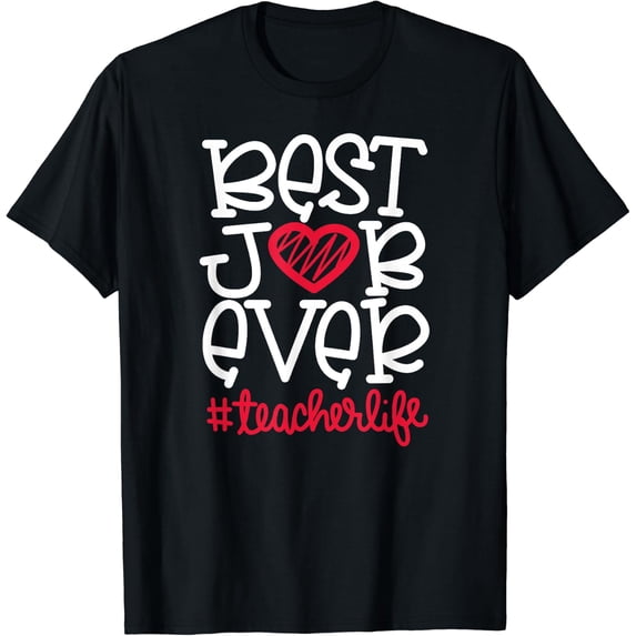 Best Job Ever Teacher Life Design T-Shirt - Walmart.com