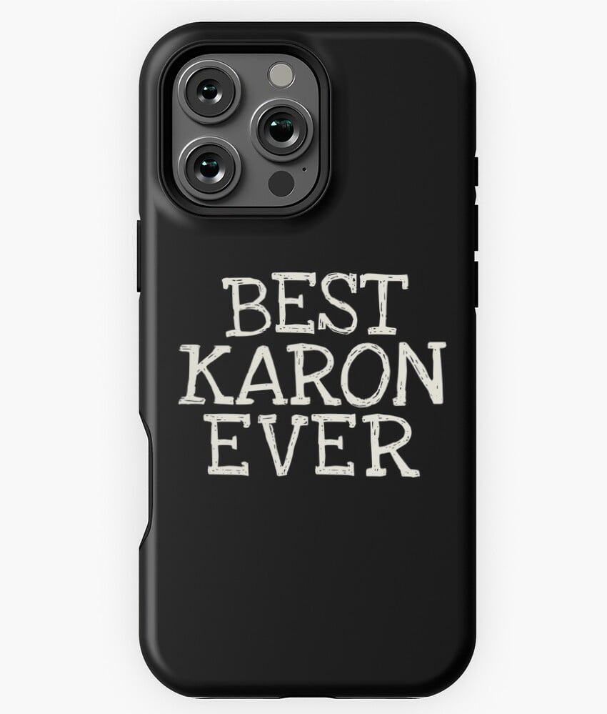 Best Karon Ever Funny Personalized Name Phone Case for iPhone 16 15 14 ...