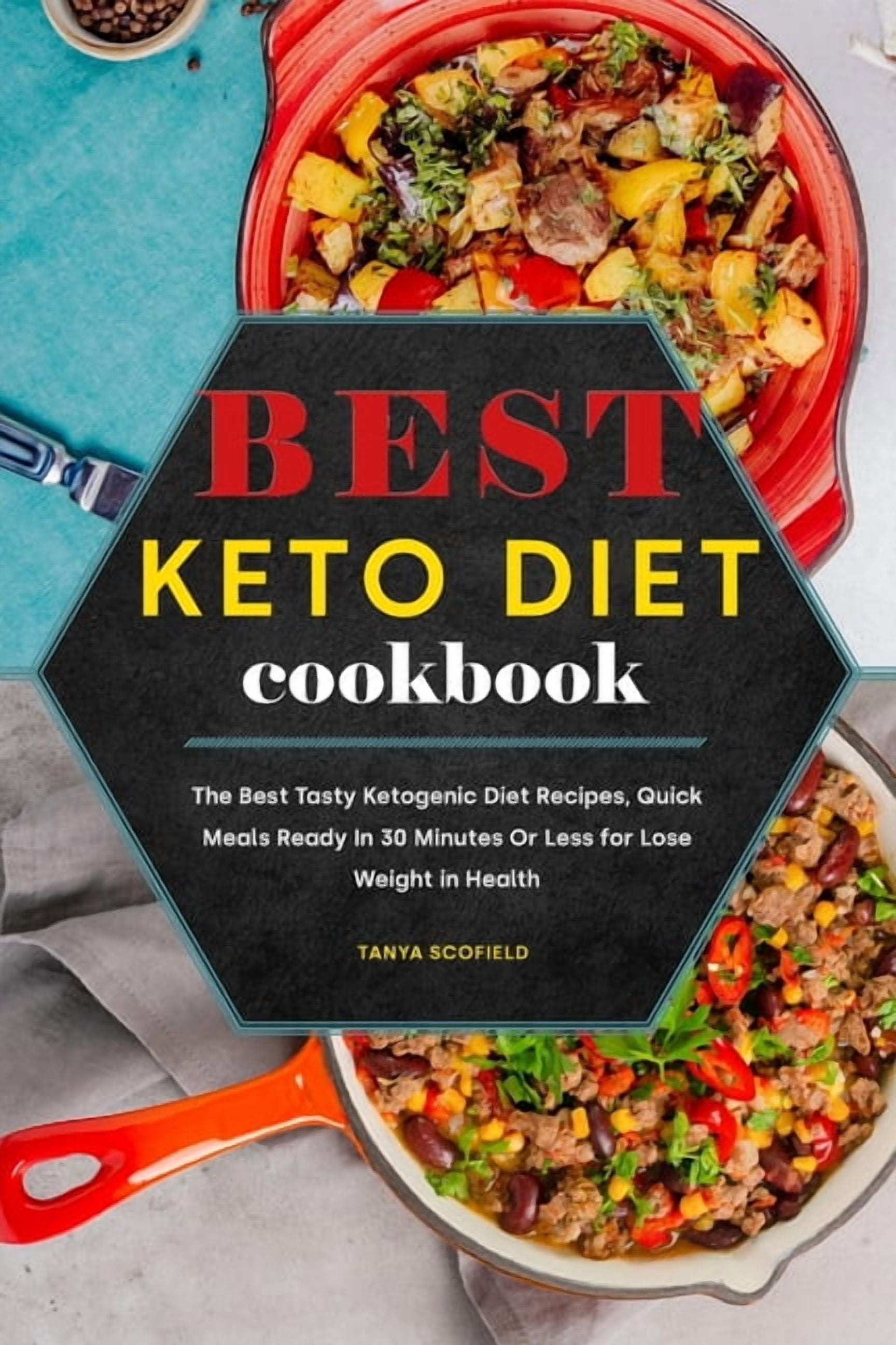 Best Keto Diet Cookbook: The Best Tasty Ketogenic Diet Recipes, Quick ...