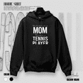 Best Kind Of Mom Raises A Tennis Player Funny Quote Gift For Her Hoodie ...