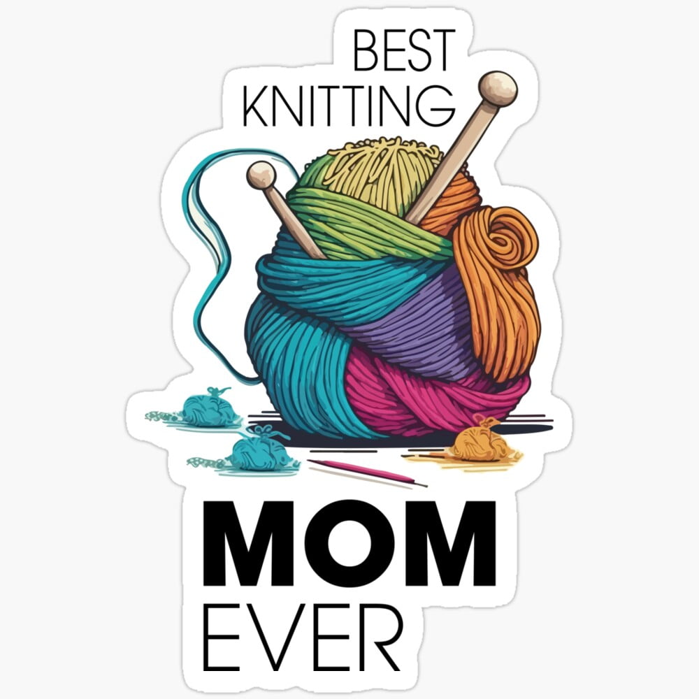 Best Knitting Mom Ever White Sticker Phone Decal Water Bottle Stickers ...