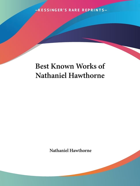 Best Known Works of Nathaniel Hawthorne (Paperback) - Walmart.com
