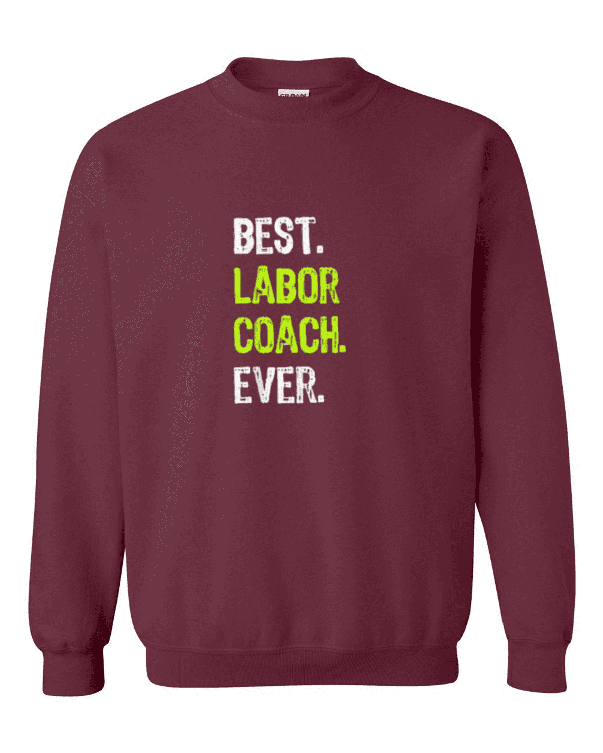 Best Labor Coach Ever Quote with Supportive Team Spirit Sweatshirt, up ...