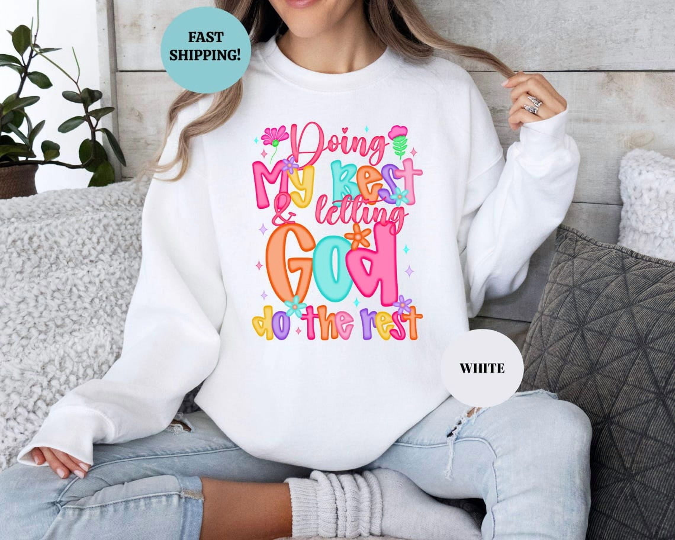 Doing My Best Letting God Do The Rest Sweatshirt, Preppy Christian ...