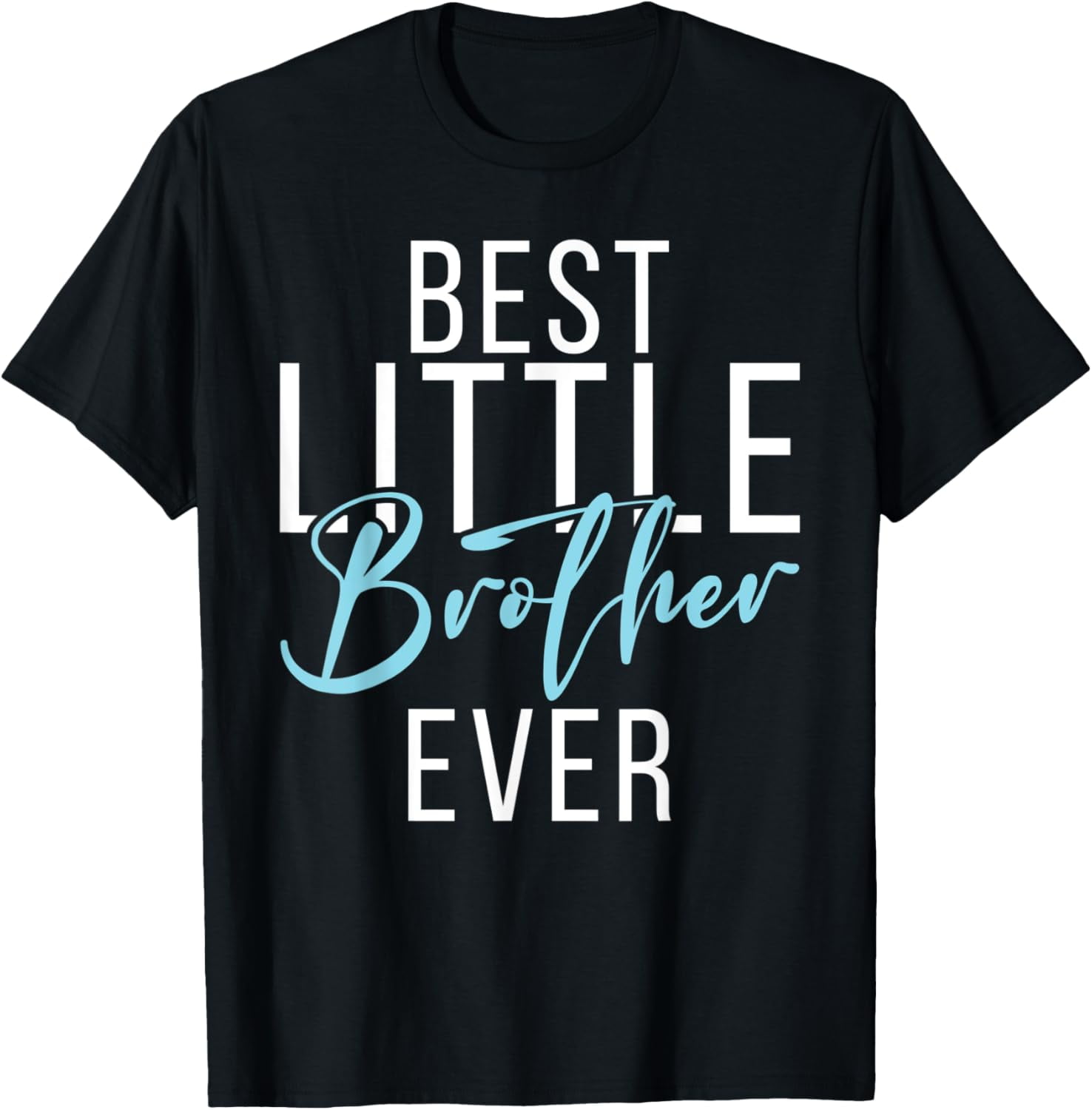 Best Little Brother Ever Little Brother T-Shirt - Walmart.com