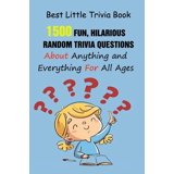 Best Little Trivia Book: 1500 Fun, Hilarious, Random Trivia Questions ...