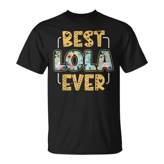 Best Lola Ever For A Pinoy Unisex TShirt - Walmart.com