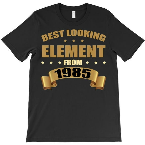 Best Looking Element From 1985 Funny Birthday Periodic Table Humor ...