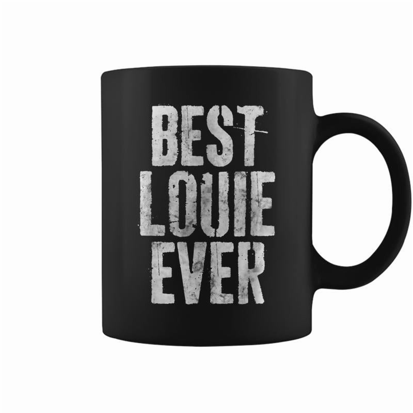 Best Louie Ever Personalized First Name Coffee Mugs - Walmart.com