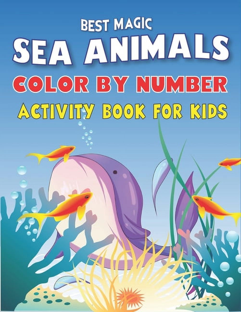 Best Magic Amazing Sea Animals Color by Number Activity Book for Kids ...