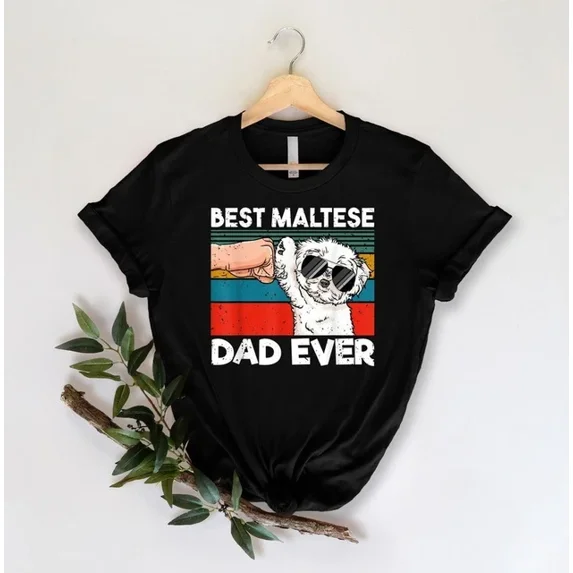 Best Maltese Dad Ever, Maltese Shirt, Maltese Dad, Maltese T Shirt ...