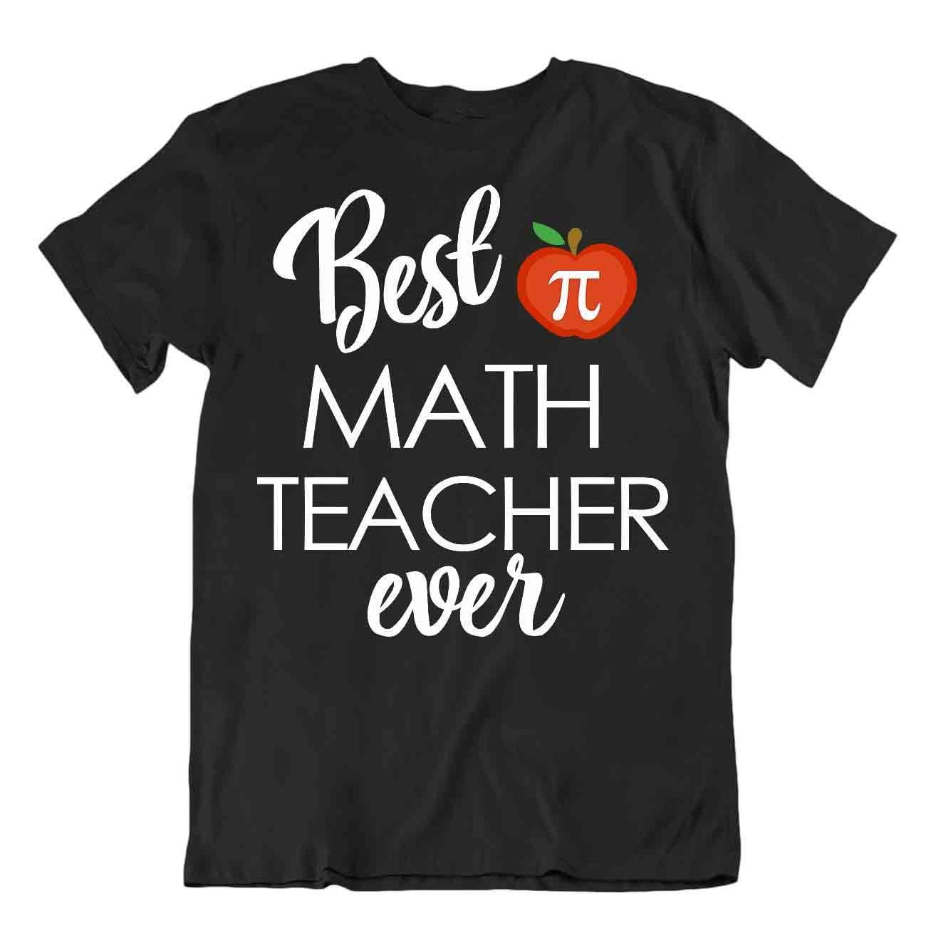 Best Math Teacher Ever T-Shirt Pi Apple Tee Awesome Idea Gift Shirt ...