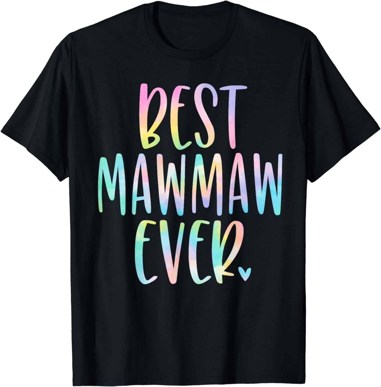 Best Mawmaw Ever Gifts Grandma Mother's Day Tie Dye T-Shirt - Walmart.com