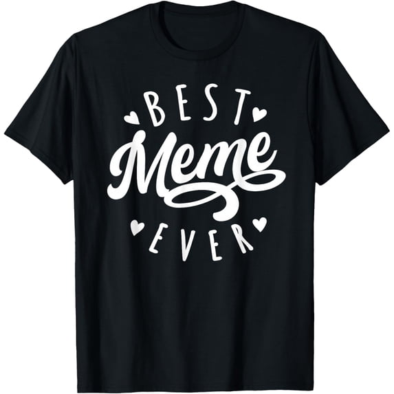 Best Meme Ever - Modern Calligraphy Font Mother's Day Meme T-Shirt Tops ...