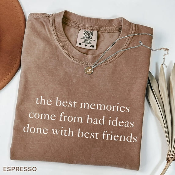 Best Memories with Best Friends Shirt, Funny Good Times Tee, Womens ...