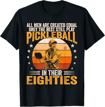 Best Men Play Pickleball in Their Eighties Funny Paddleball T-Shirt ...