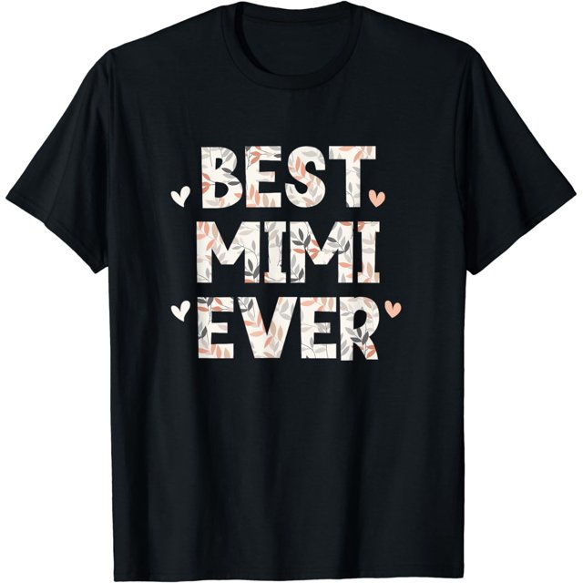 Best Mimi Ever Floral Family Love Hearts T-Shirt - Walmart.com