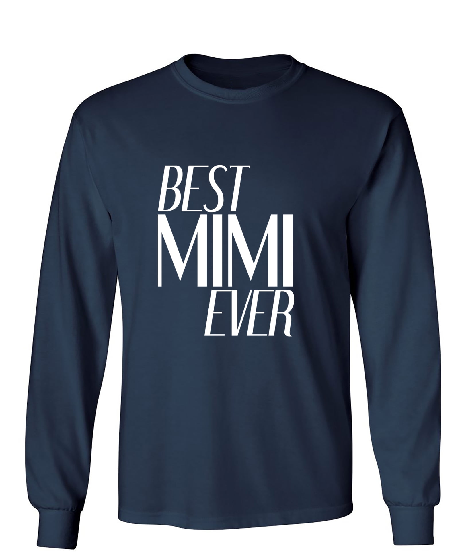 Best Mimi Ever Sarcastic Humor Novelty Men's Long Sleeve Shirts ...