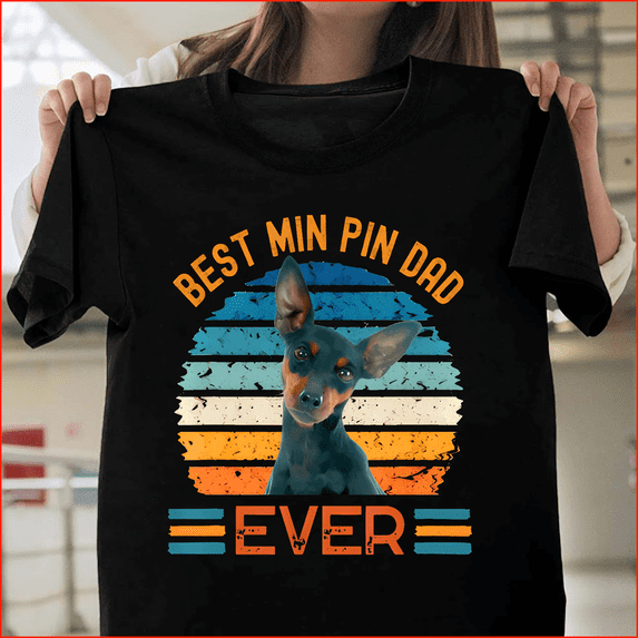 Best Min Pin Dad Ever Dog Breed Gift H121 V61290 Designer Style Unisex ...