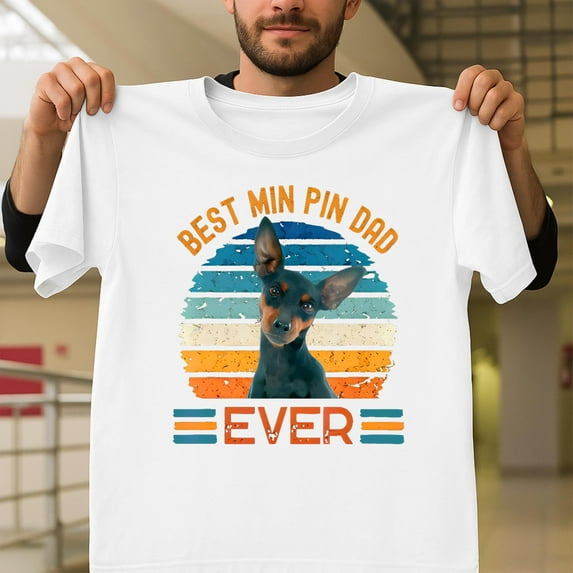 Best Min Pin Dad Ever Miniature Pinscher Dog Breed, Father's Day V61290 ...