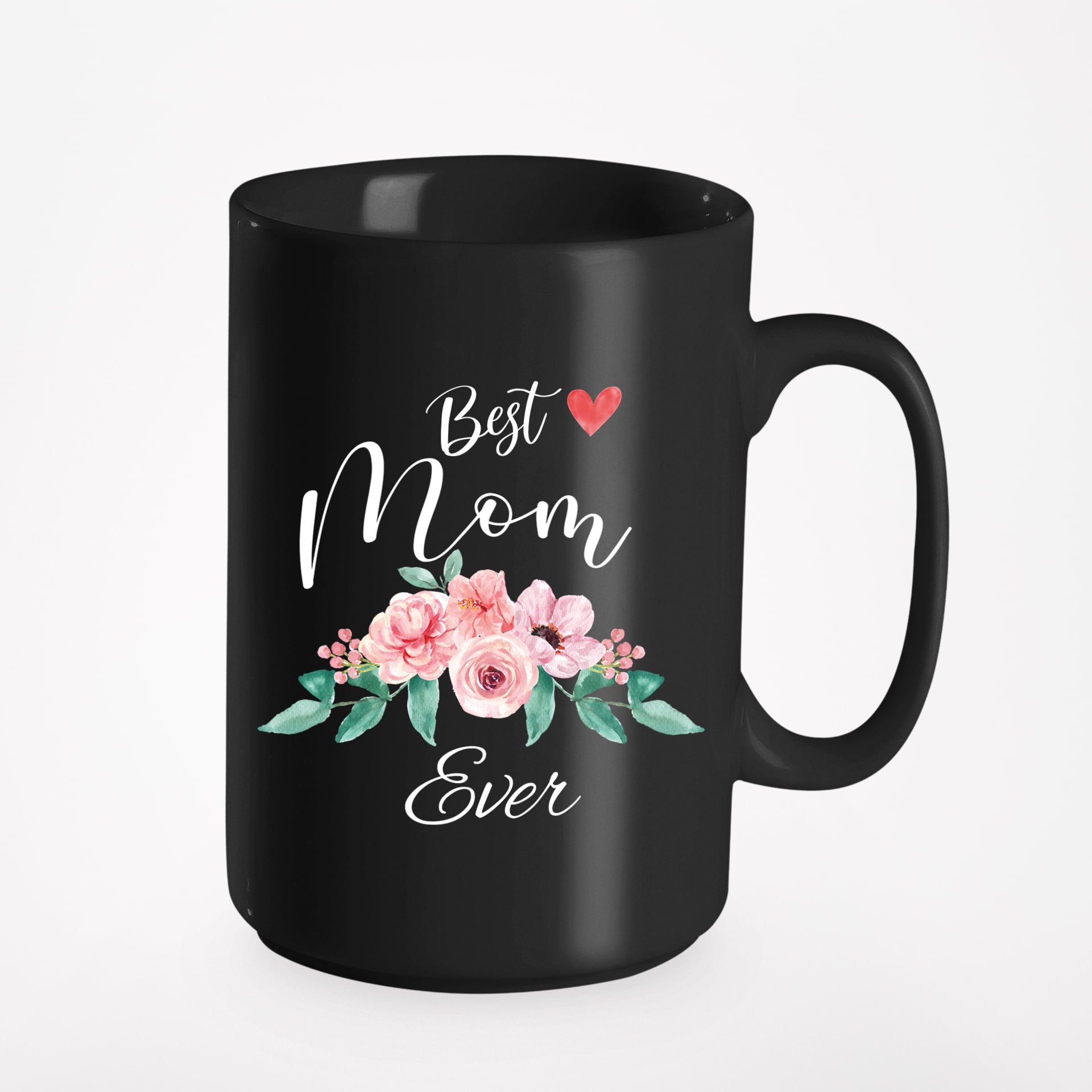 Best Mom Ever, Cute Watercolor Floral Print Mother's Day, Black 15oz ...
