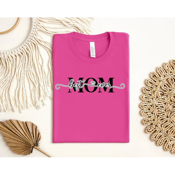 Best Mom Ever Shirt, Mom Shirt, Mom Tshirt, Cute Mom Shirts, Cute Mom ...