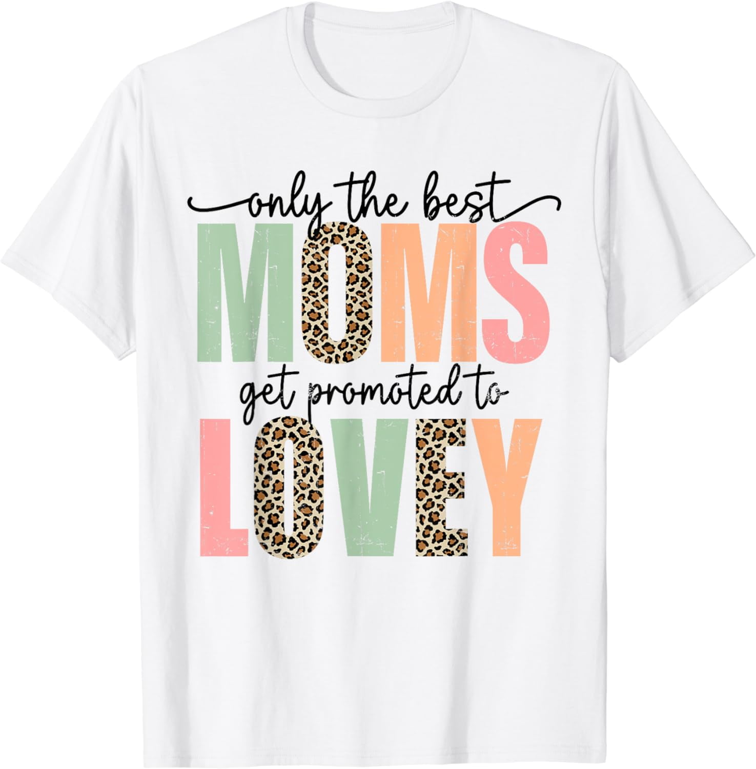 Best Moms Get Promoted to LOVEY leopard mother's day T-Shirt - Walmart.com