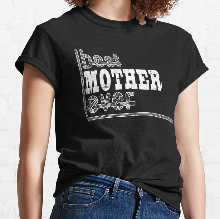 Best Mother Ever Mom Grandma Classic T-Shirt - Walmart.com