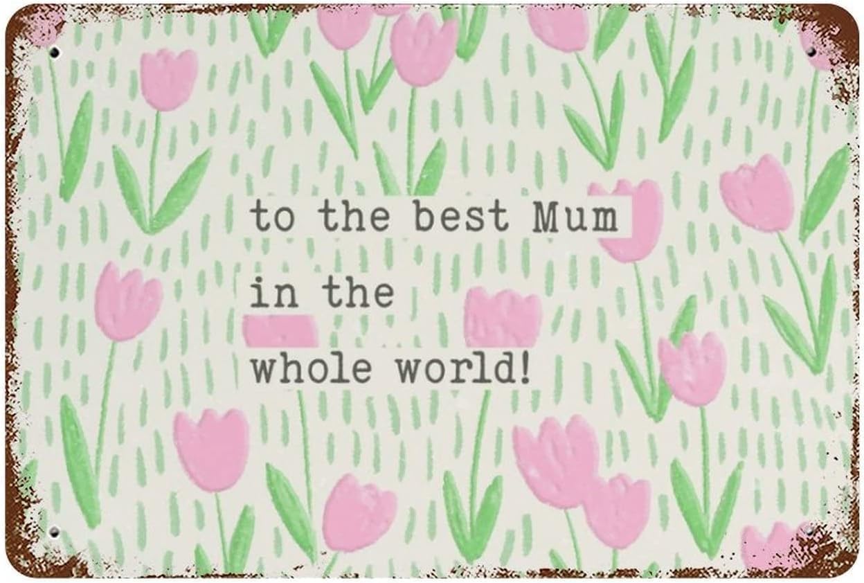 to The Best Mum in The Whole World Happy Mother's Day Vintage Metal ...