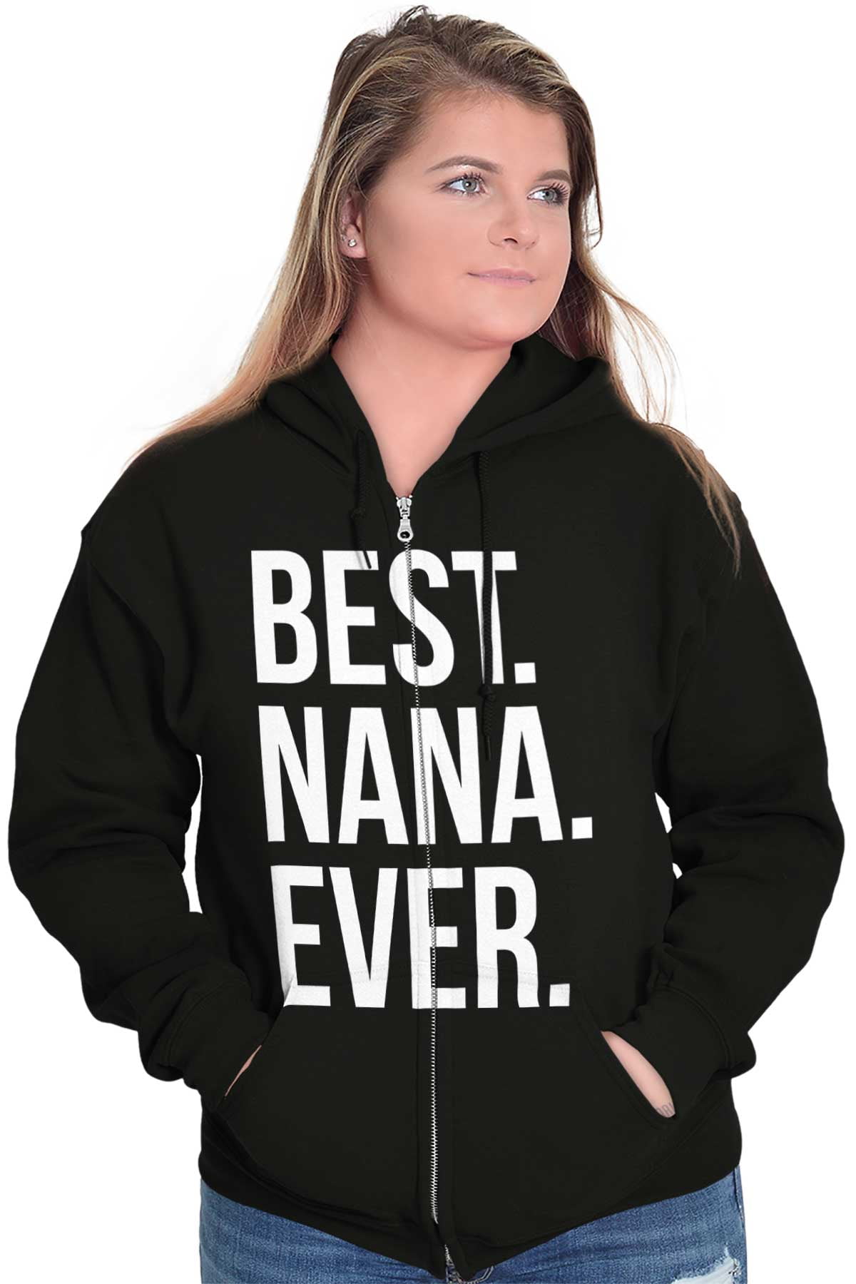 Best Nana Ever Grandmother Grandma Zip Hoodie Sweatshirt Women Brisco ...