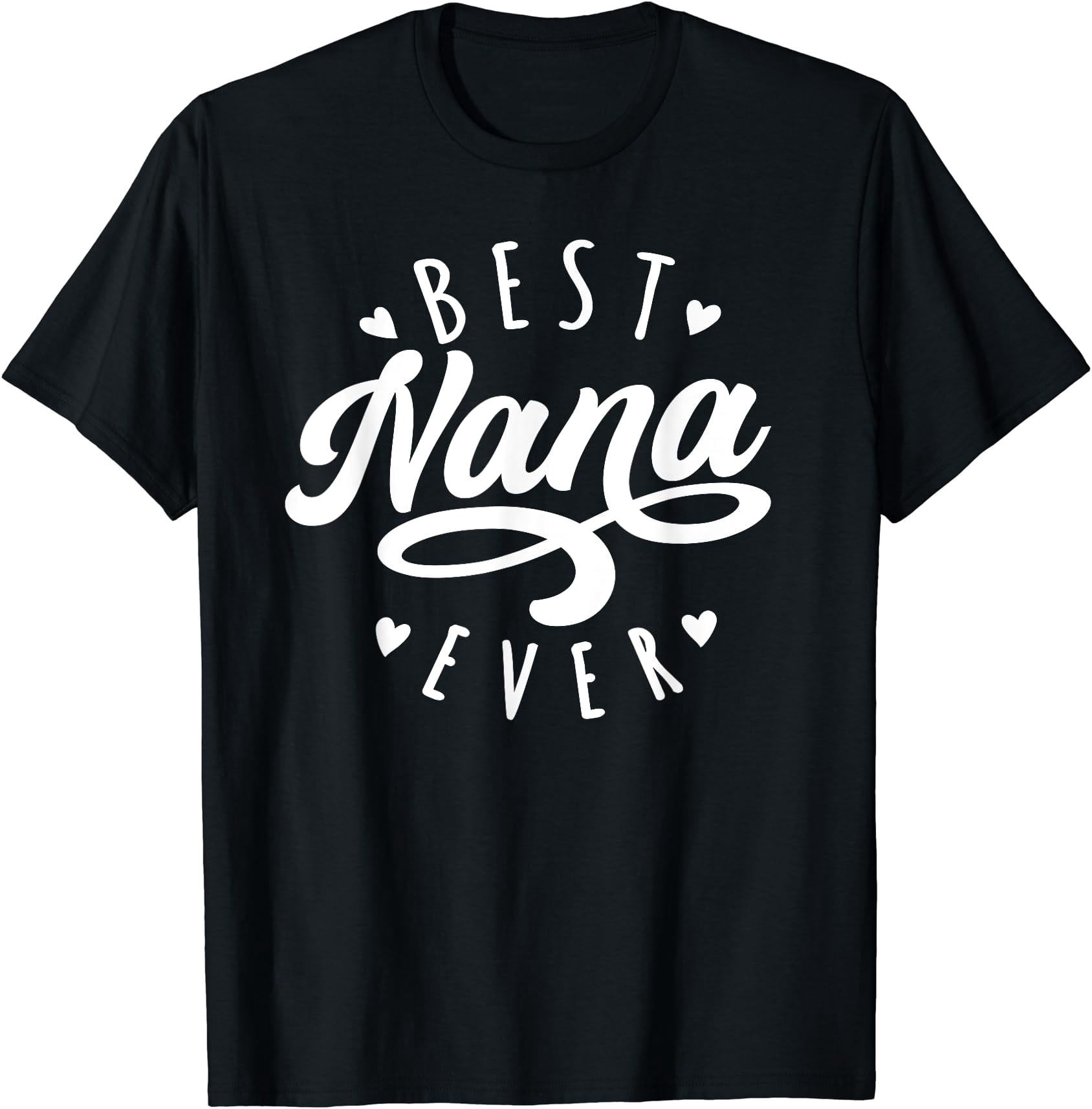 Best Nana Ever Modern Calligraphy Heart T-Shirt Mother's Day Gift ...