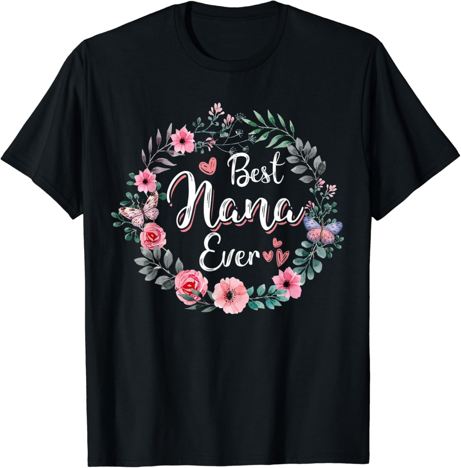 Best Nana Ever Shirt Mother'S Gift Mom Mimi Grandma Nana Idea T-Shirt ...